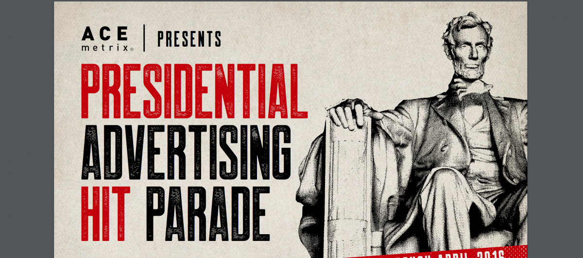 [infographic] Presidential Advertising Hit Parade - April 2016 | Ace Metrix