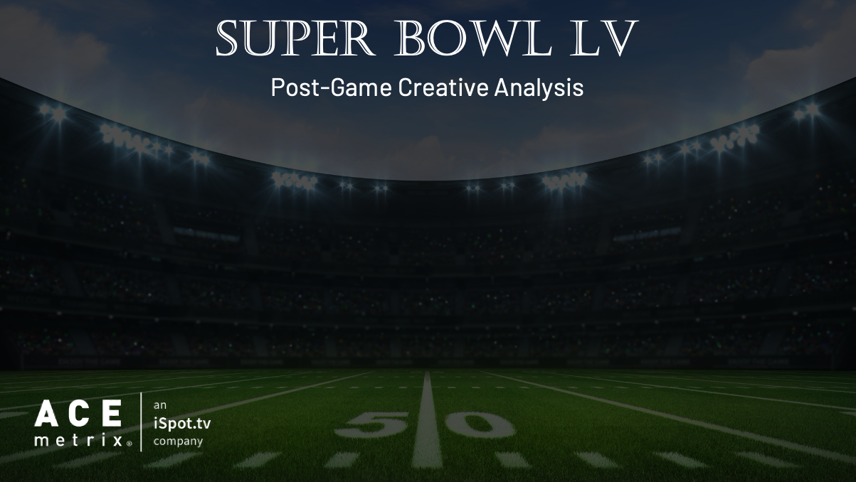 Super Bowl LV Post-Game Creative Analysis | Ace Metrix